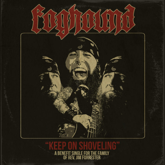 FOGHOUND Shares "Keep On Shoveling" Visualizer For Rev. Jim Forrester ...